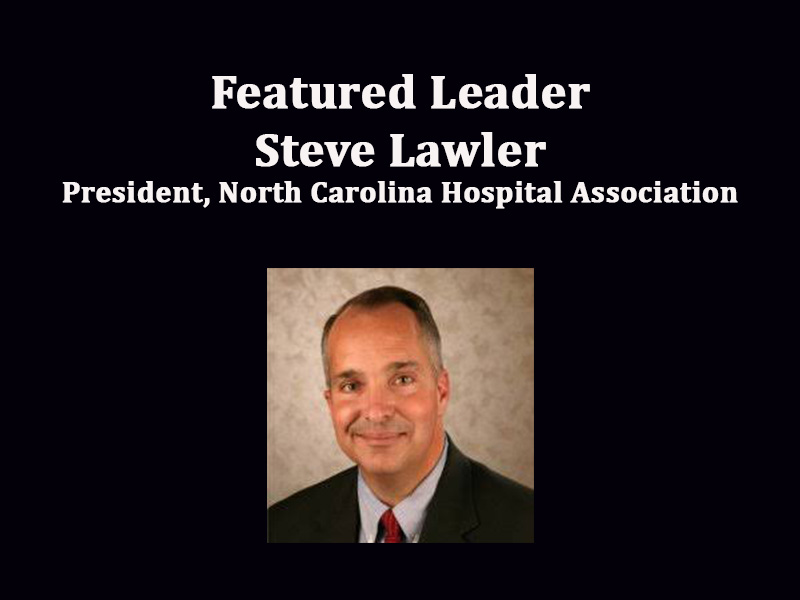Steve Lawler: Featured Leader | America's Healthcare Leaders